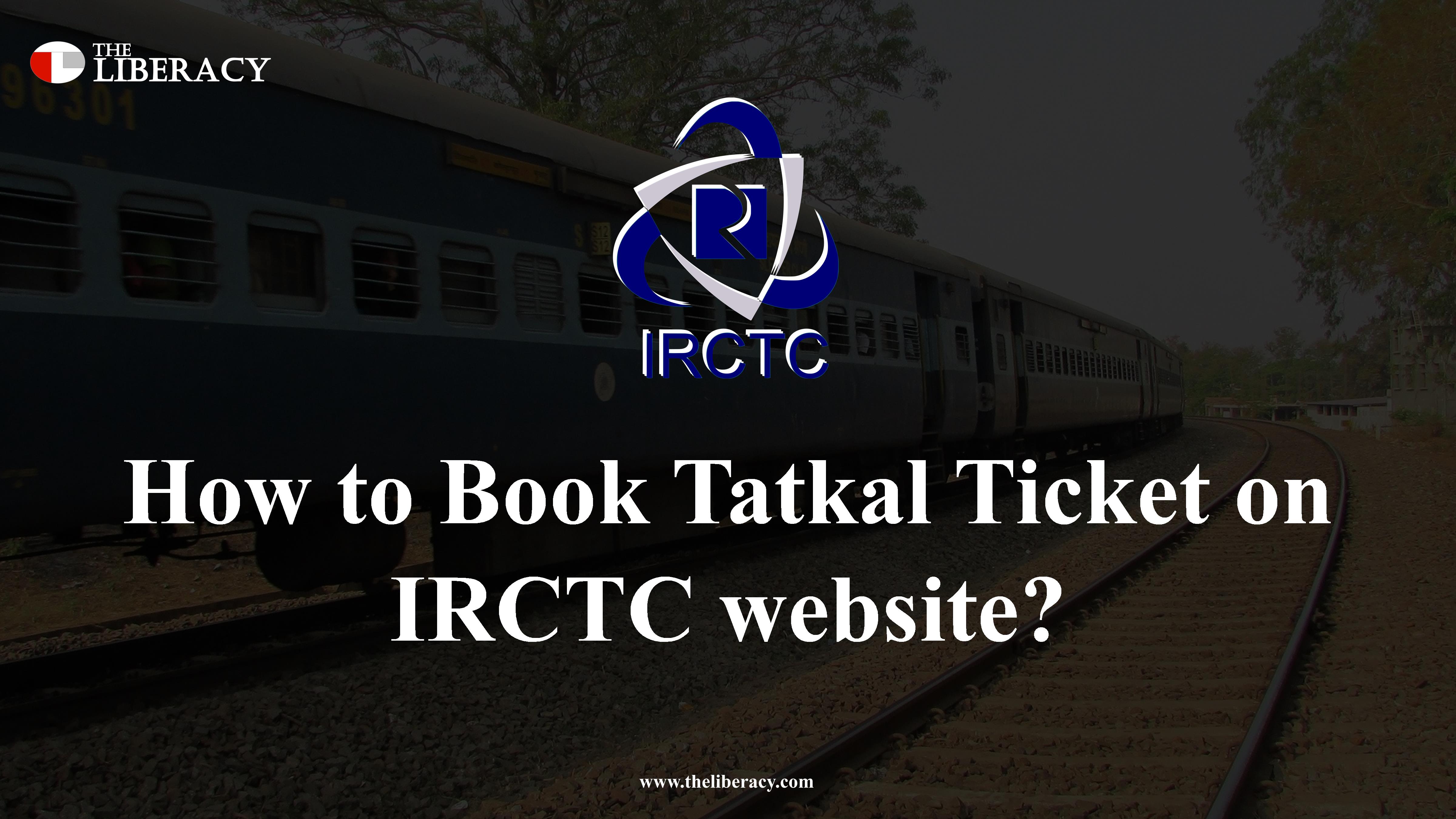 How to Book Tatkal Ticket on IRCTC website?